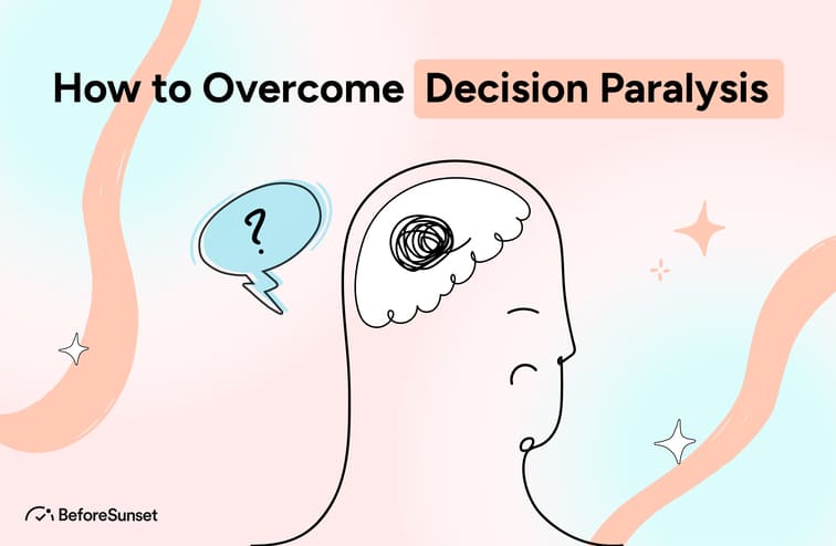 How to Overcome Decision Paralysis